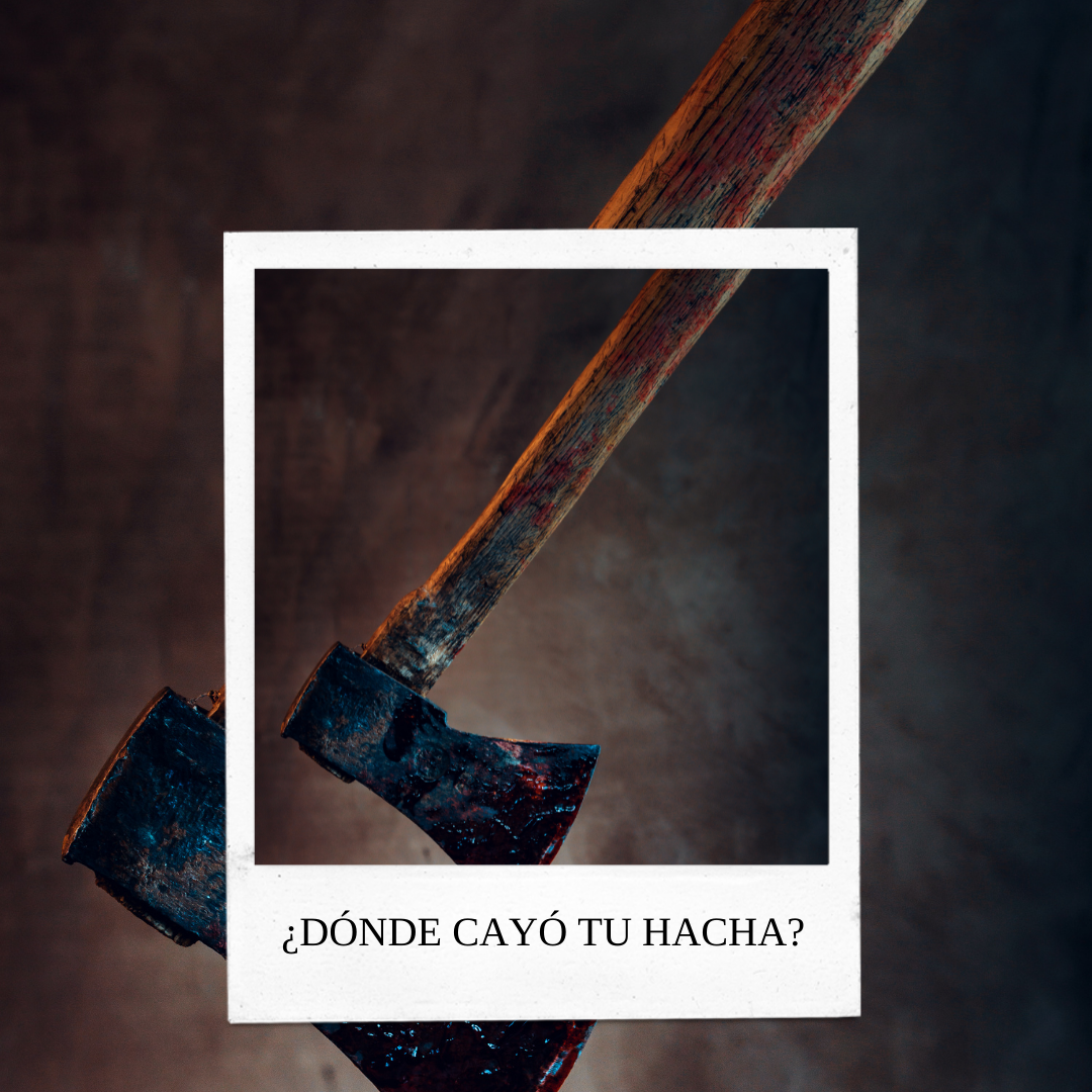¿DÓNDE CAYÓ TU HACHA? ~ C.E Llamados Para Conquistar